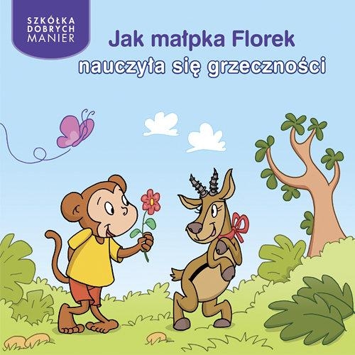 Jak małpka Florek nauczyła się grzeczności - Heymans Adrienne | Dadada.pl
