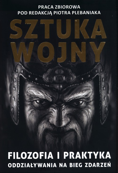 Sun Zi i jego Sztuka wojny. Filozofia i praktyka oddziaływania na bieg ... Sun Zi i jego Sztuka wojny. Filozofia i praktyka oddziaływania na bieg ...