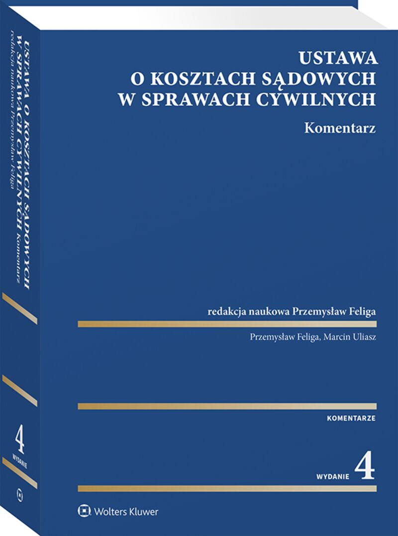Ustawa o kosztach sądowych w sprawach cywilnych - Uliasz Marcin, Feliga ...