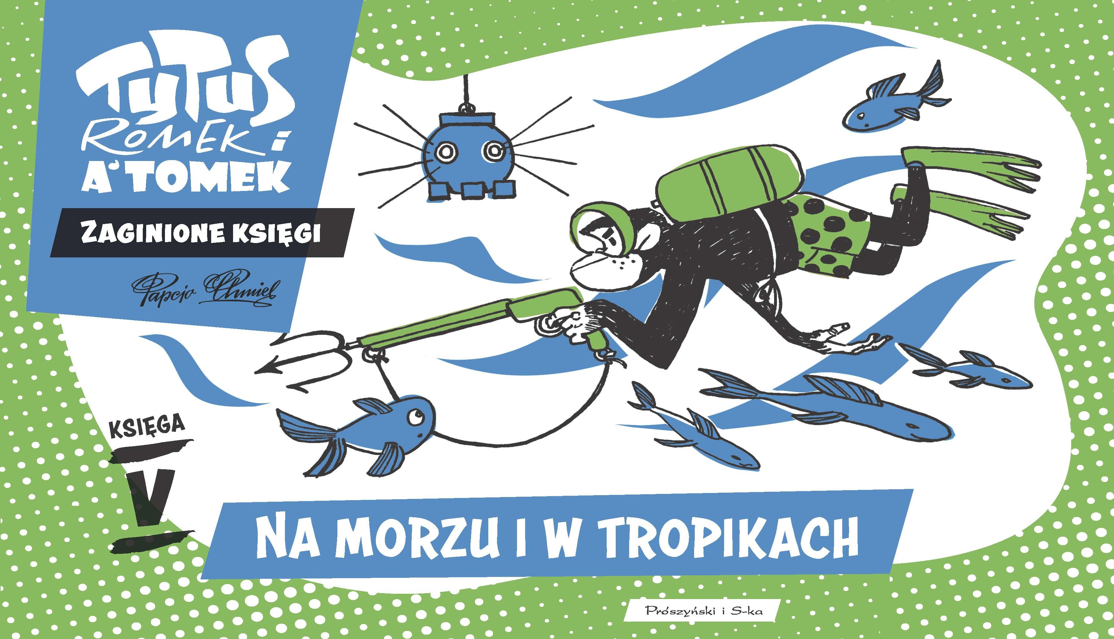 Tytus, Romek i A'Tomek. Zaginione księgi. Na morzu i w tropikach ...