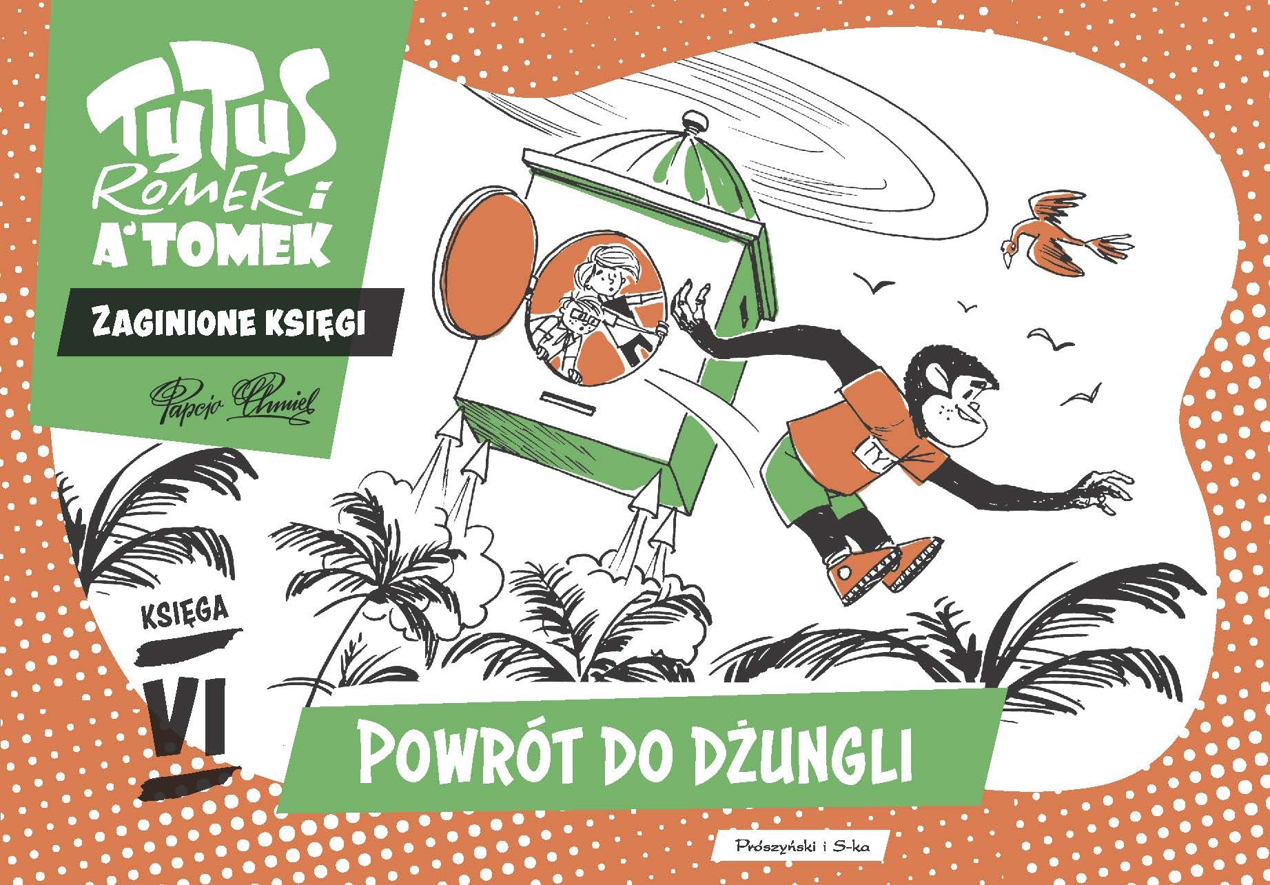 Tytus, Romek i A'Tomek. Zaginione księgi. Powrót do dżungli - księga VI ...