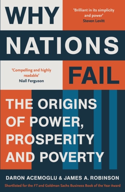 Why nations fail from the winners of the Nobel prize in economics. The ...